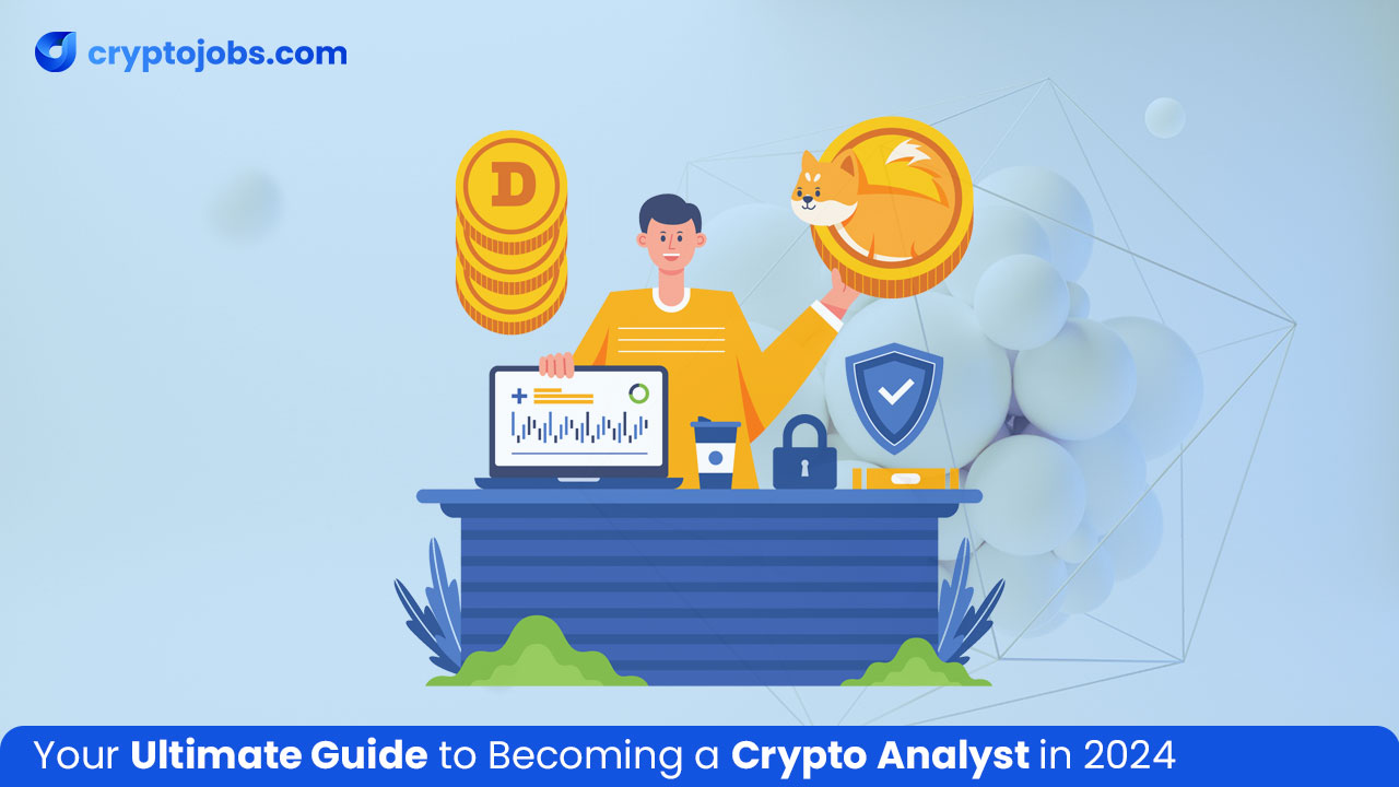 Your Ultimate Guide to Becoming a Crypto Analyst in 2024
