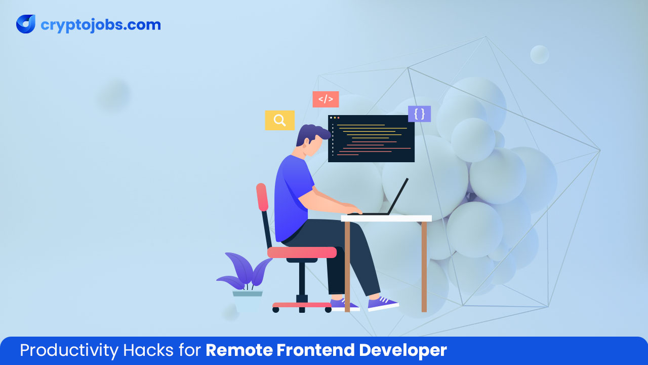 Productivity Hacks For Remote Frontend Developer