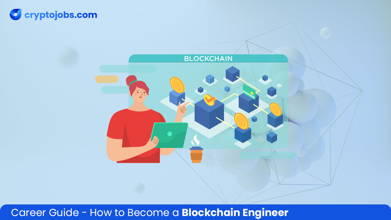 How to Become a Blockchain Engineer