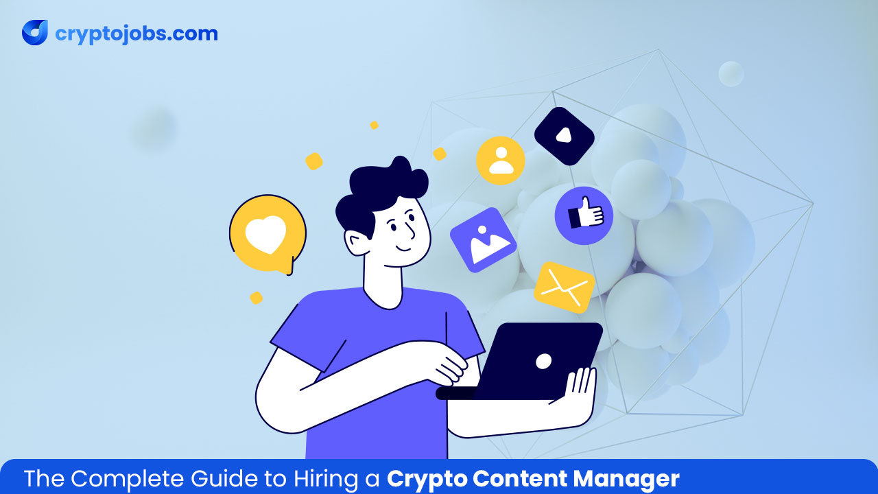 The Complete Guide to Hiring a Crypto Content Manager The Complete Guide to Hiring a Crypto Content Manager